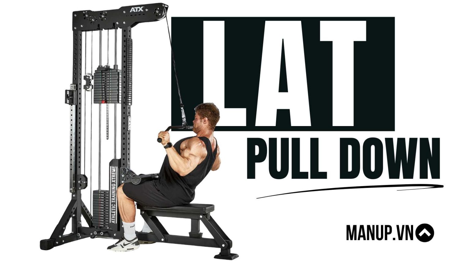 Bài tập lưng xô Lat Pull Down là gì ? Cách tập đúng để có tấm lưng siêu ...