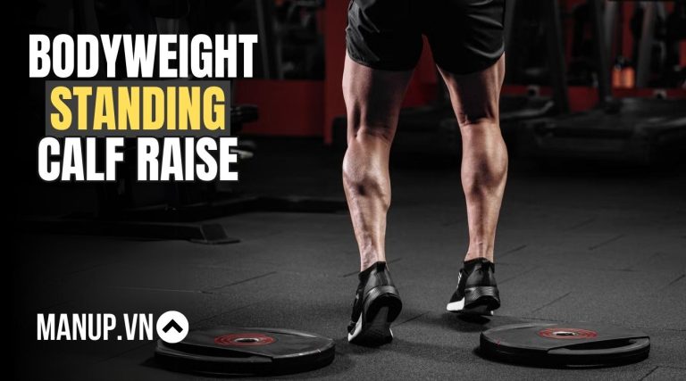 Bài tập bắp chân Bodyweight Standing Calf Raise - Manup